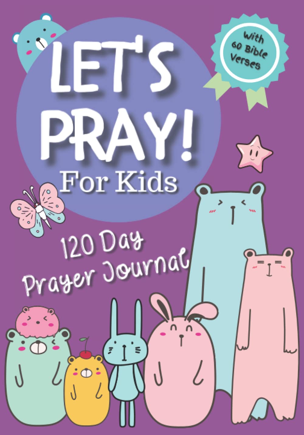 Let's Pray! For Kids: 120 Day Prayer, Gratitude And Awareness Journal ...