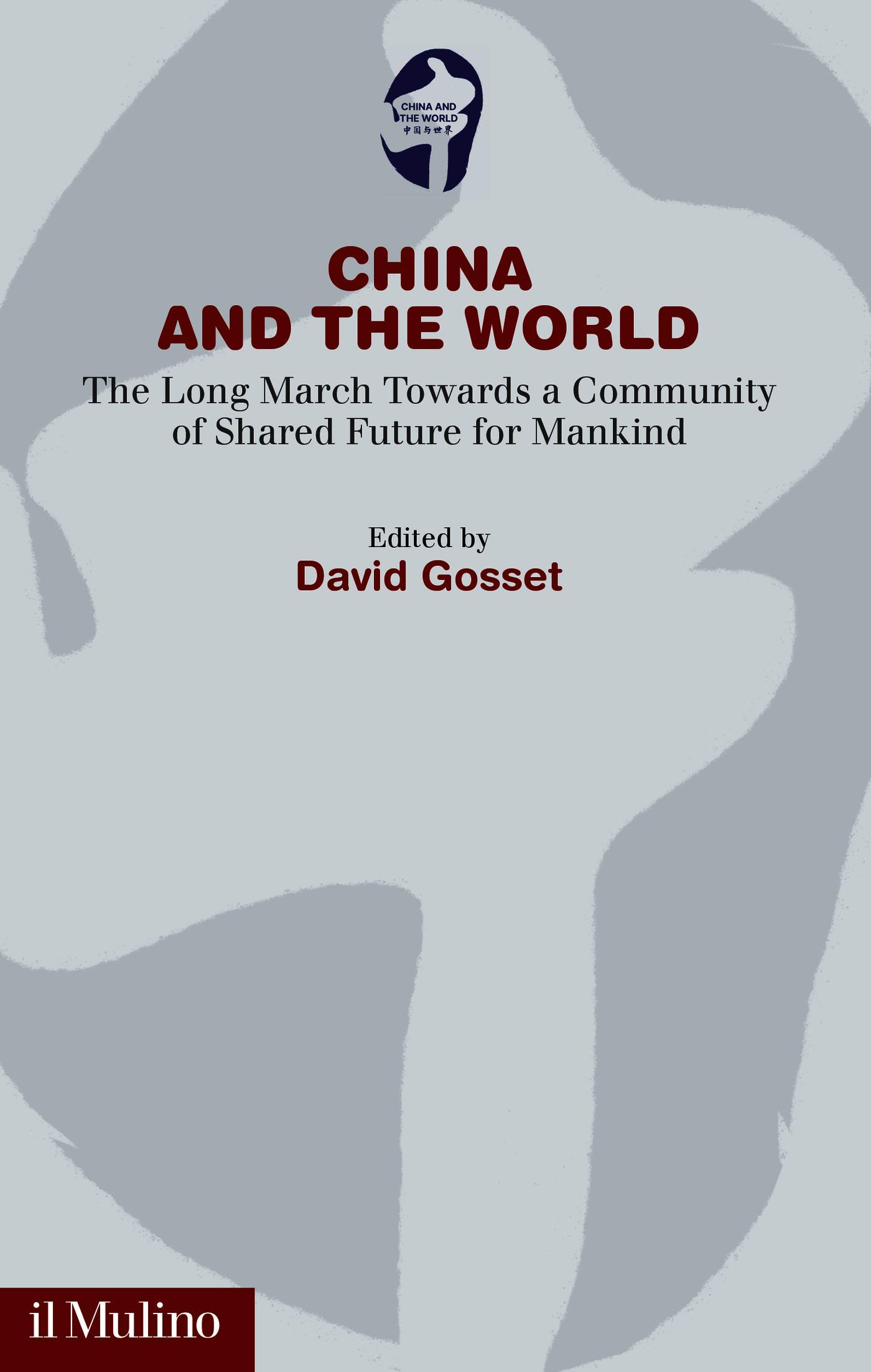 China and the World: The Long March Towards a Community of Shared Future for Mankind by David ...
