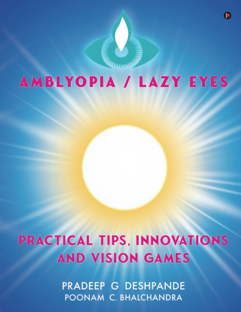 Amblyopia - Lazy Eyes: Practical Tips, Innovations and Vision Games by ...