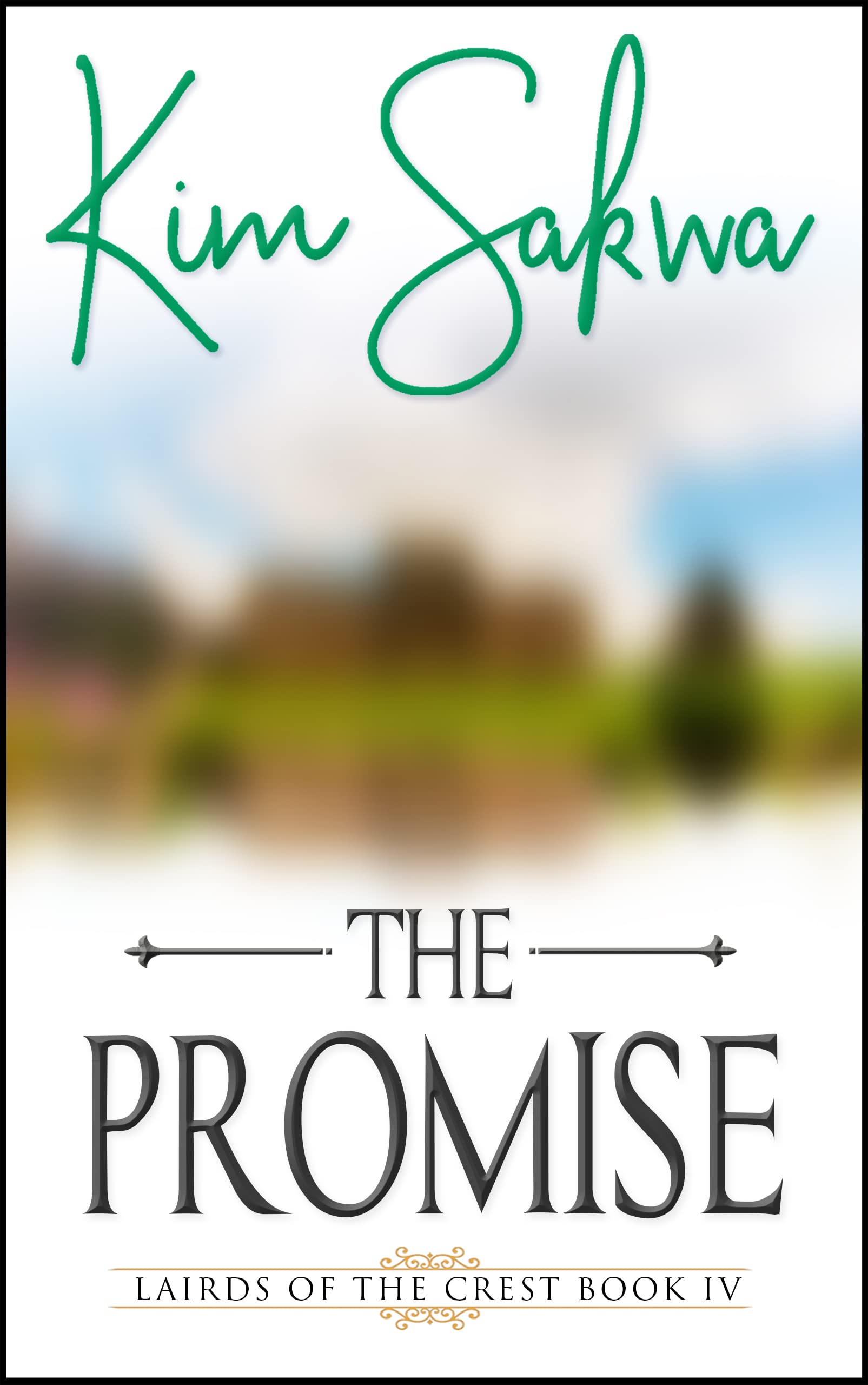 The Promise (Highland Lairds of the Crest #4) by Kim Sakwa | Goodreads