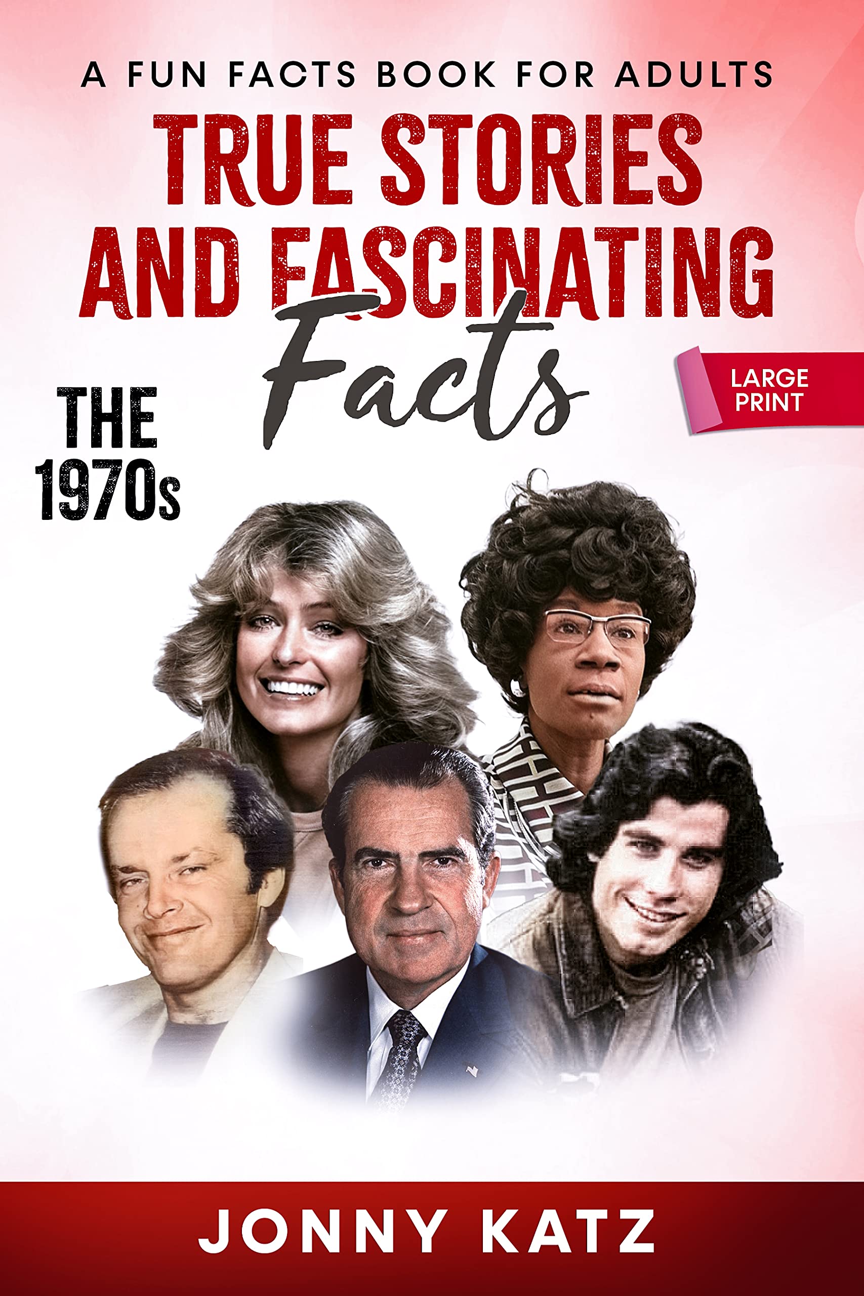True Stories and Fascinating Facts: The 1970s: A Fun Facts Book for ...