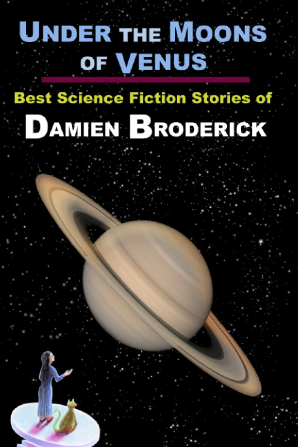 Under the Moons of Venus: Best Science Fiction Stories of Damien ...