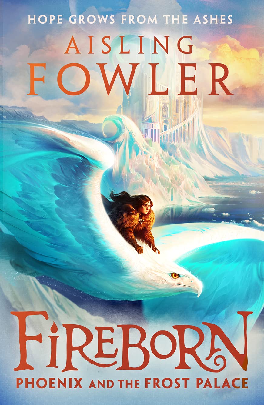 Fireborn: Phoenix and the Frost Palace by Aisling Fowler | Goodreads
