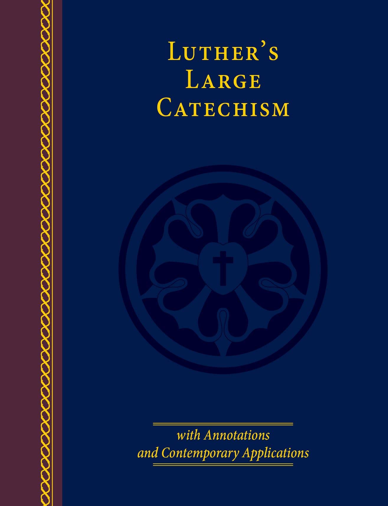 Luther’s Large Catechism with Annotations and Contemporary Applications ...
