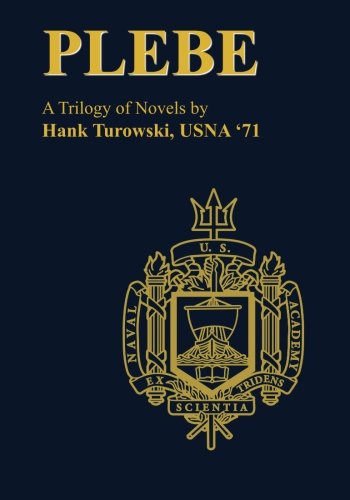 The Plebe Trilogy by Mr Henry John Turowski | Goodreads