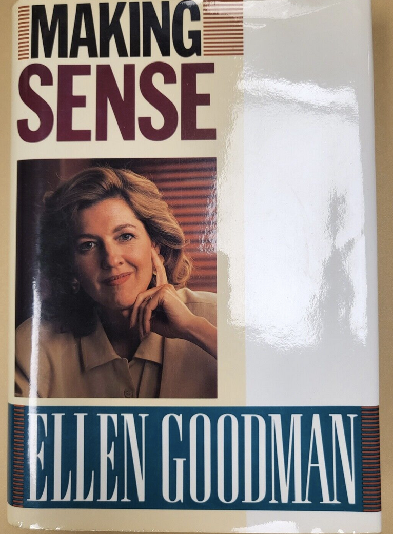 Making Sense by Ellen Goodman | Goodreads