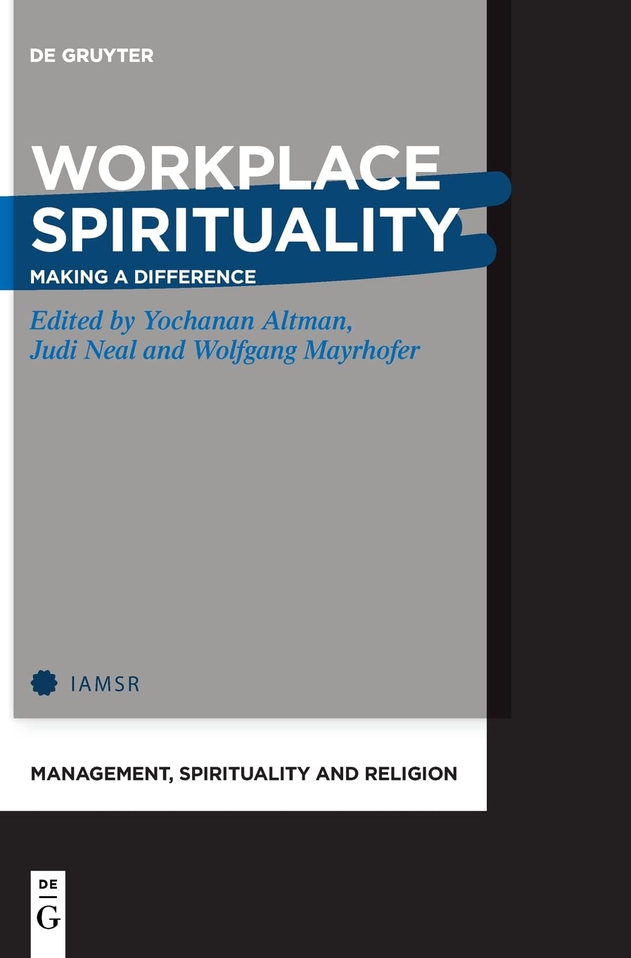 Workplace Spirituality: Making a Difference by Yochanan Altman | Goodreads