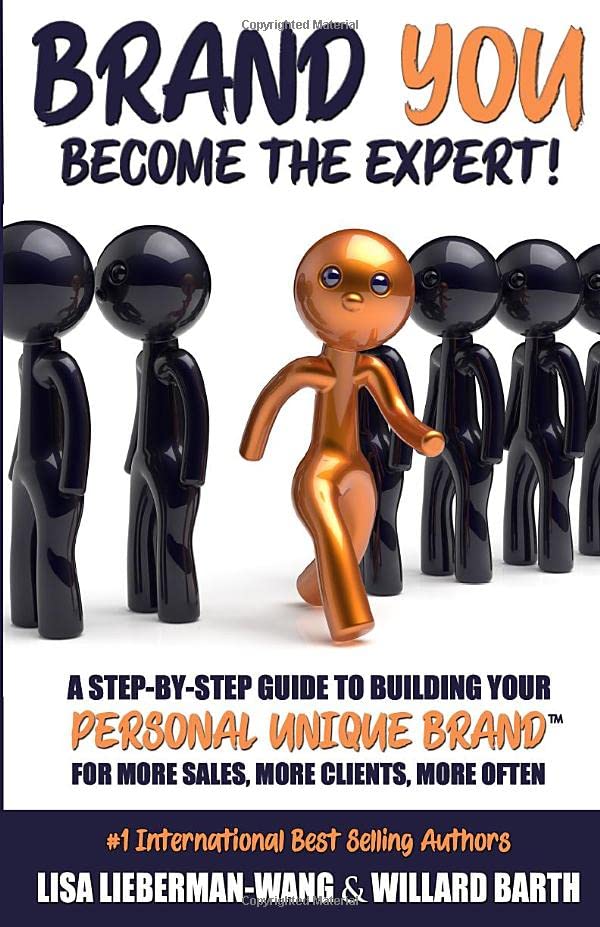 BRAND YOU BECOME THE EXPERT!: A Step-By-Step Guide to Building Your ...