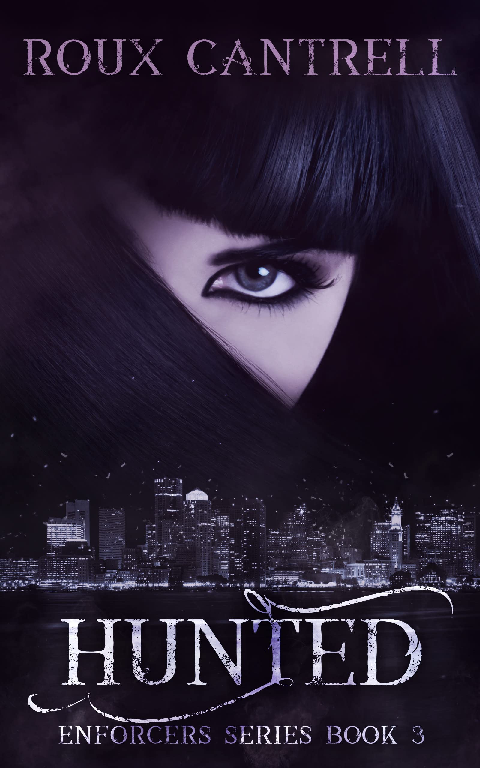 Hunted (The Enforcers Series Book 3) by Roux Cantrell | Goodreads