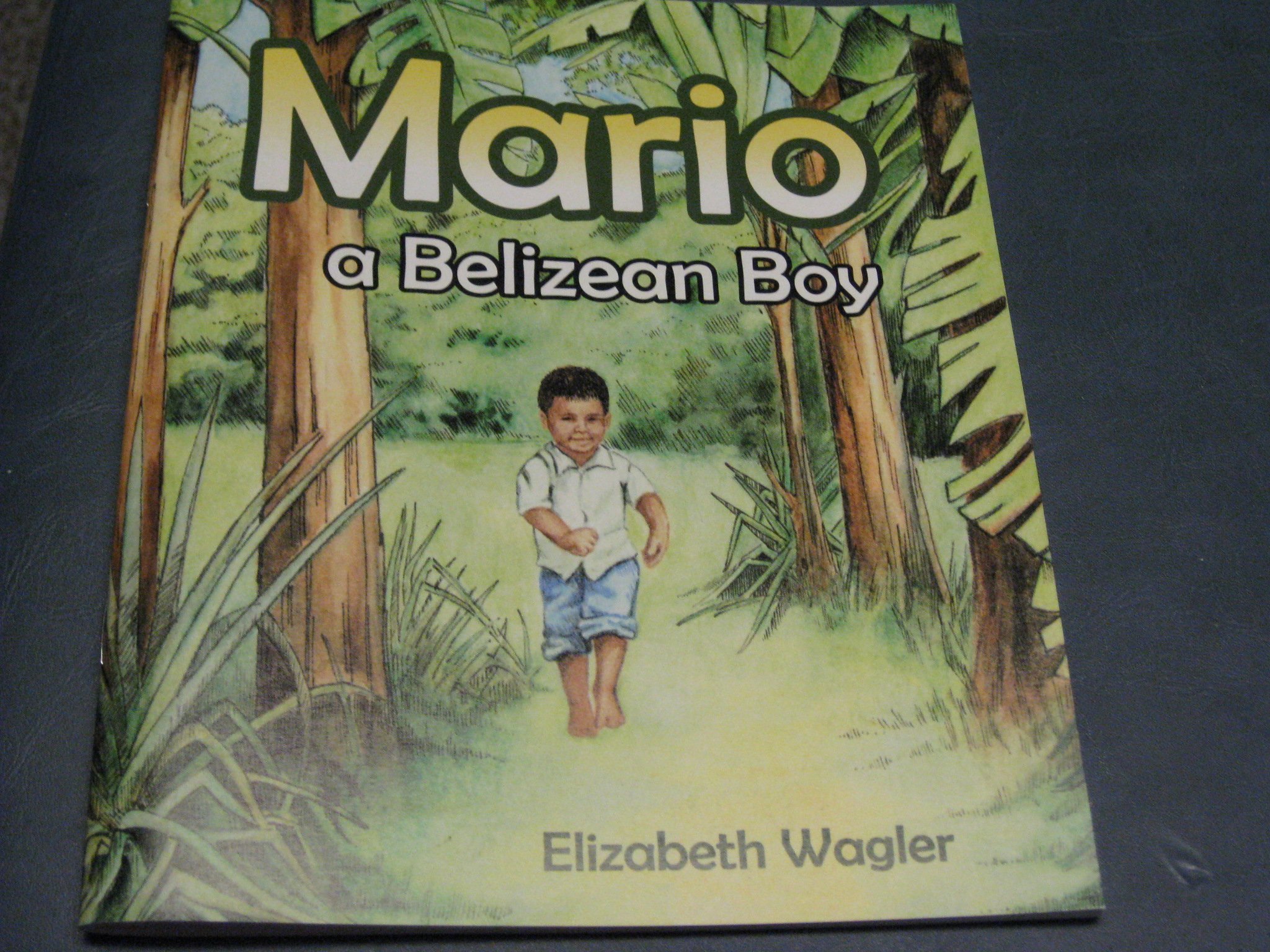 Mario a Belizean Boy by Elizabeth Wagler | Goodreads