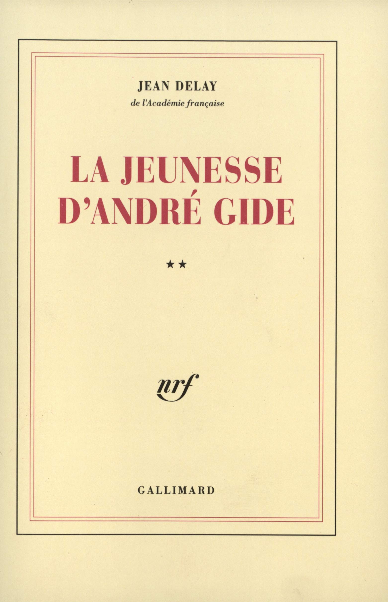 La jeunesse d'André Gide: 1890-1895 (2) (Blanche) by Jean Delay | Goodreads