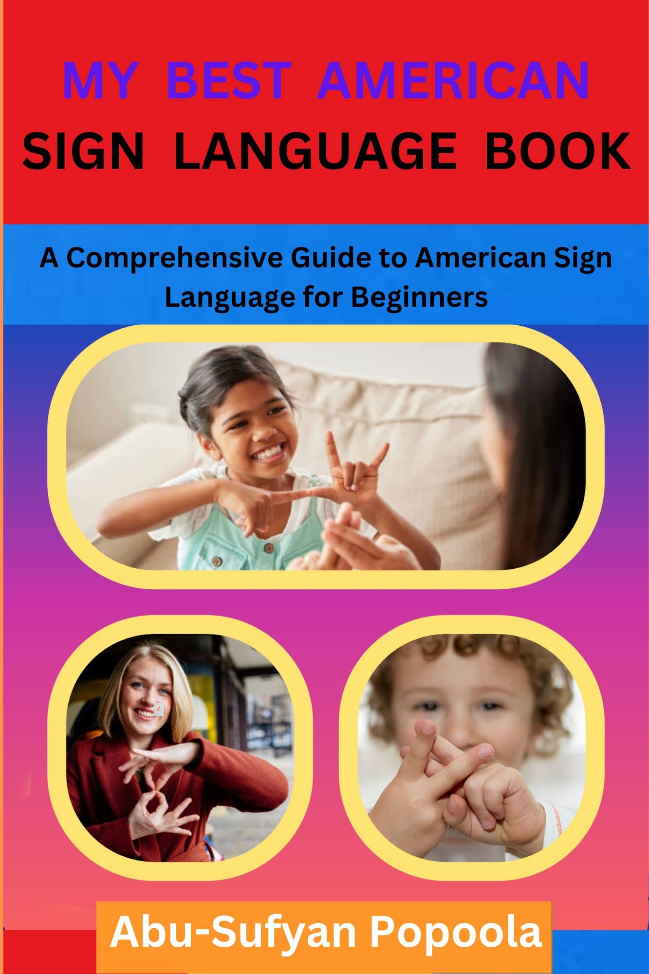 MY BEST AMERICAN SIGN LANGUAGE BOOK: A comprehensive guide to American ...