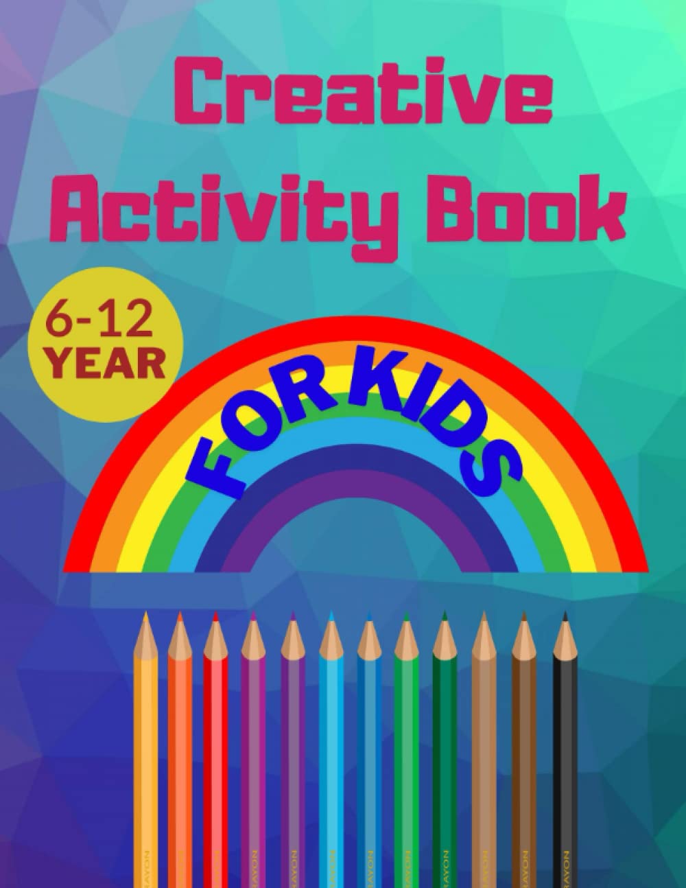 Creative Activity Book For Kids: Exercises All kinds of Creativity and ...