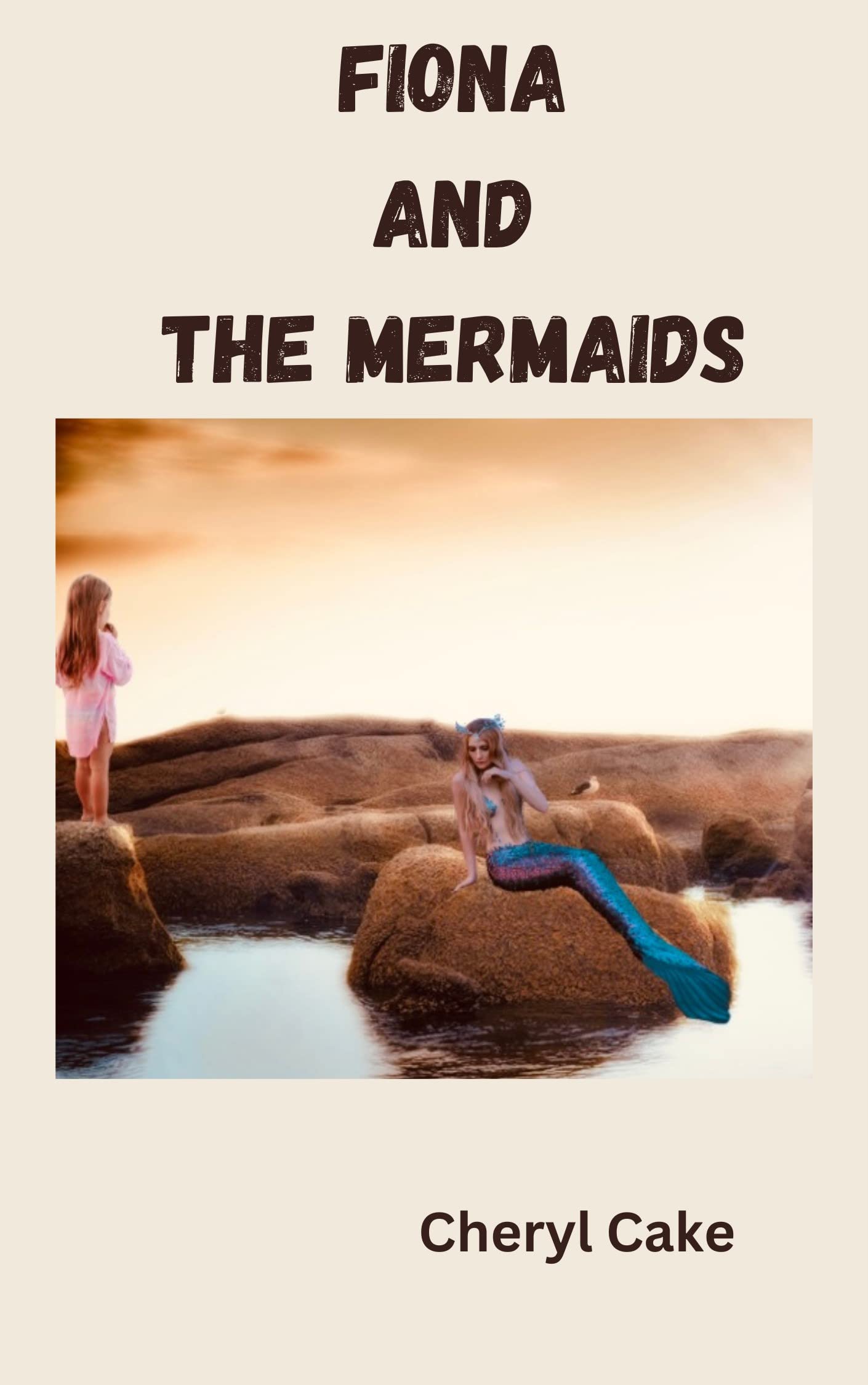 Fiona And The Mermaids by Cheryl Cake | Goodreads