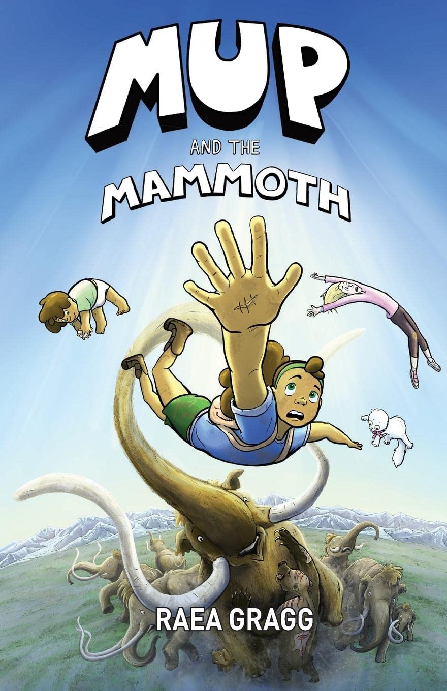 Mup and the Mammoth by Raea Gragg | Goodreads
