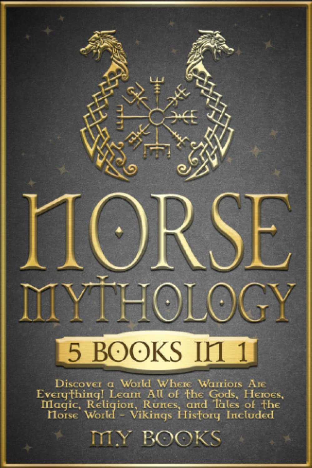 Norse Mythology: [5 in 1] Discover a World Where Warriors Are ...