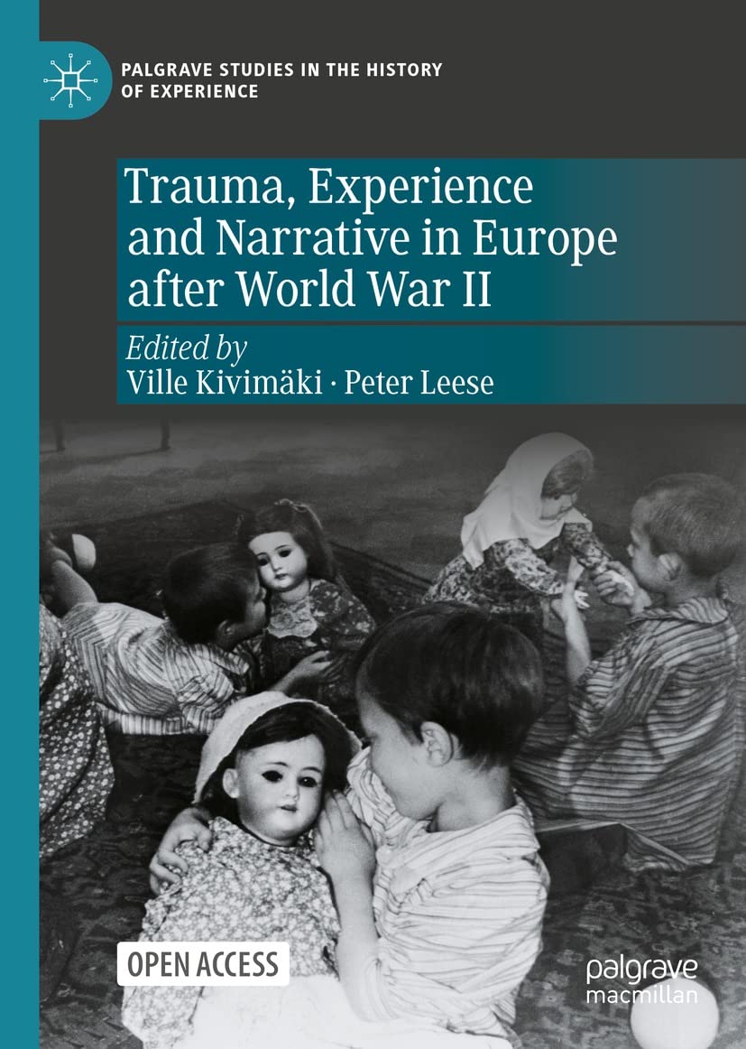 Trauma, Experience and Narrative in Europe after World War II by Ville ...