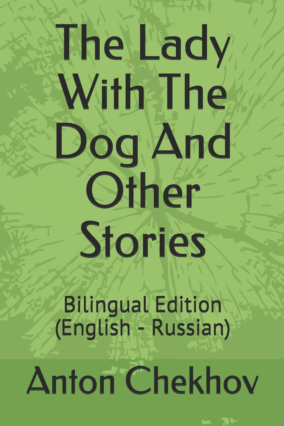 The Lady With The Dog And Other Stories: Bilingual Edition by Anton ...