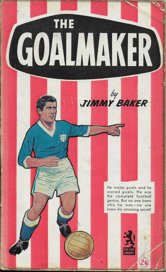 The Goalmaker by Jimmy Baker | Goodreads