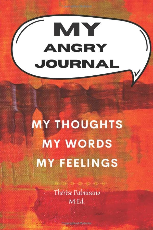 My ANGRY Journal: MY Thoughts, MY Words, MY Feelings by Thérèse ...
