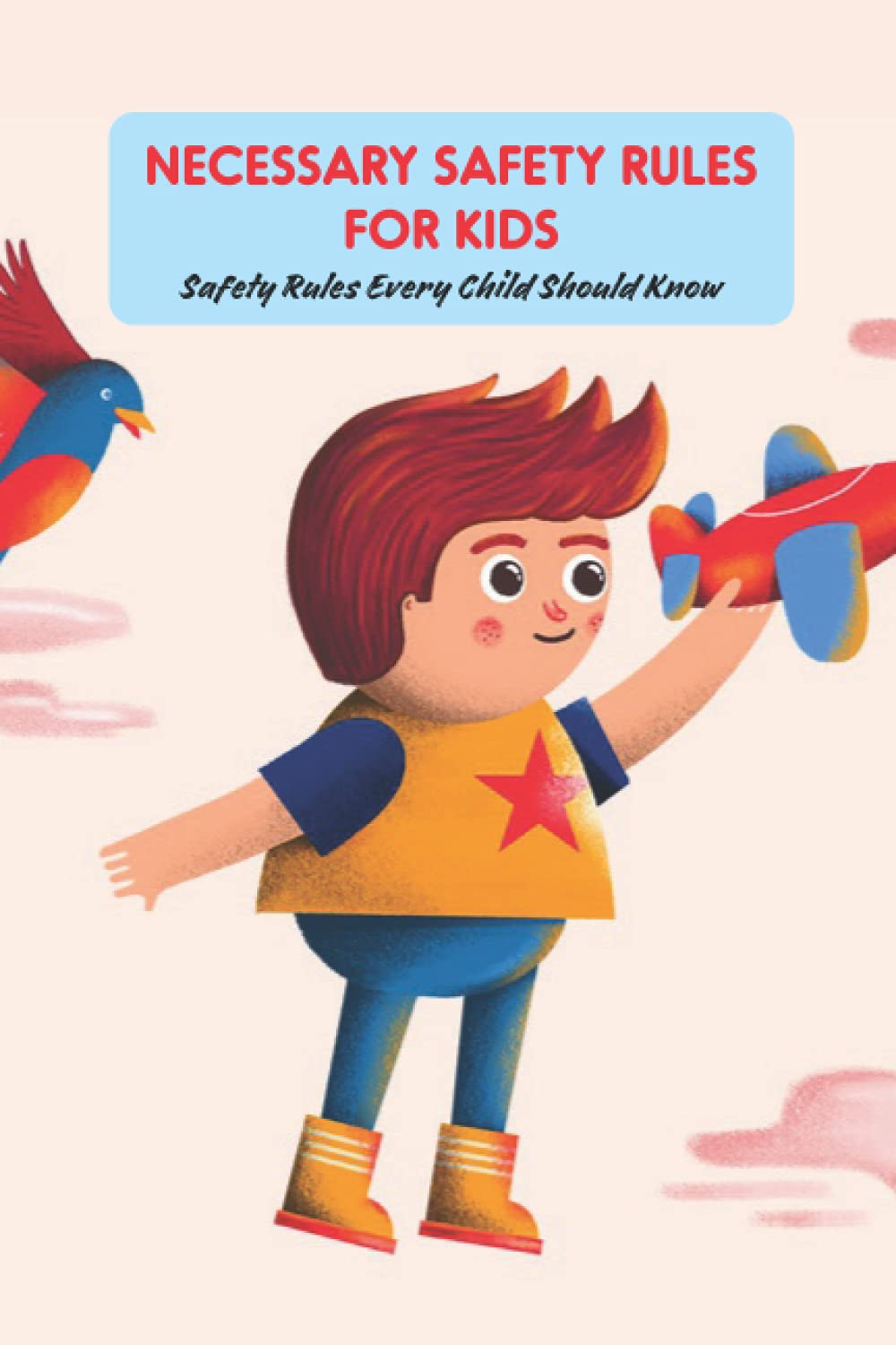 Necessary Safety Rules for Kids: Safety Rules Every Child Should Know ...