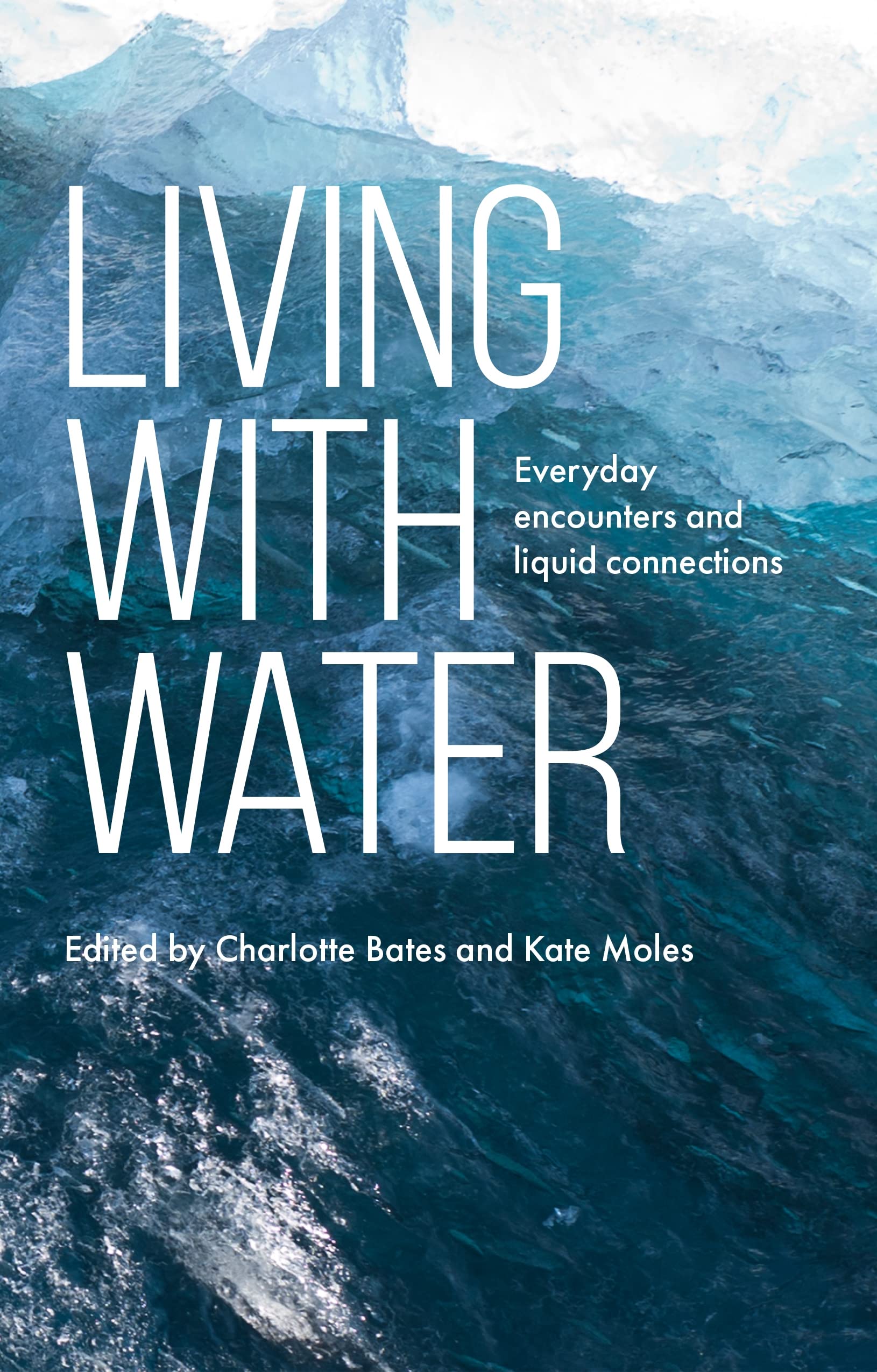 Living with water: Everyday encounters and liquid connections by ...