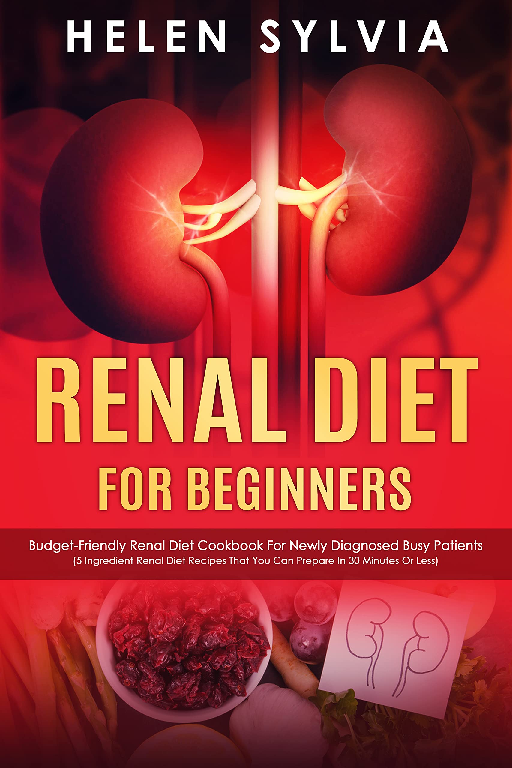 Renal Diet For Beginners: Budget-Friendly Renal Diet Cookbook For Newly ...