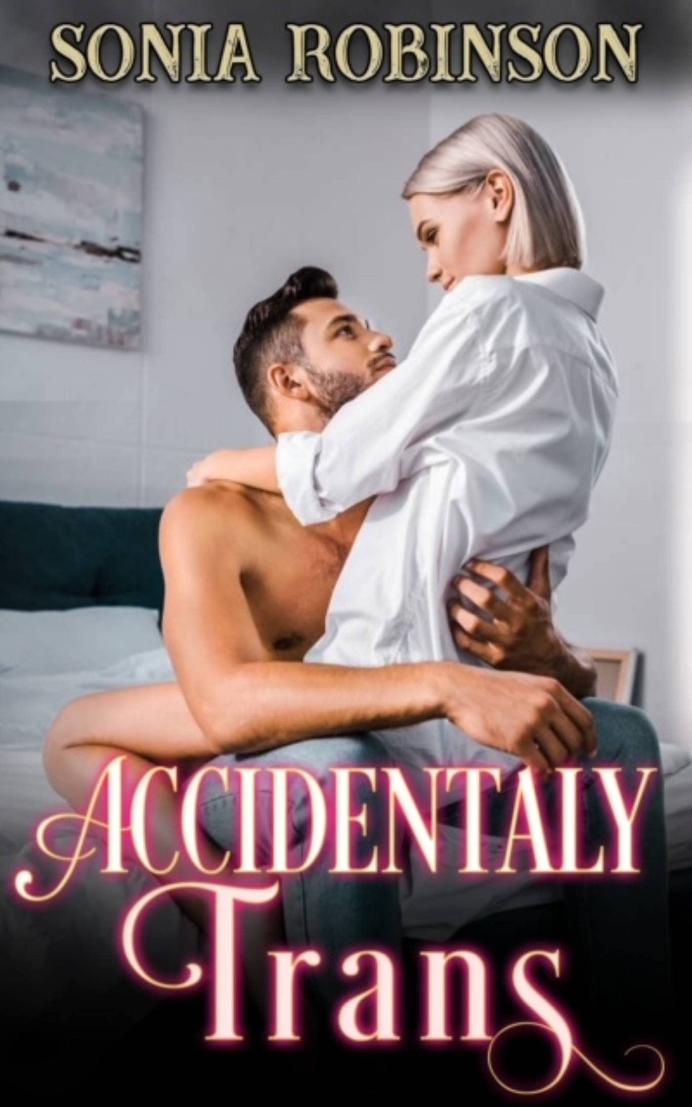 Accidentally Trans (MTF Trans Erotica Story) by Sonia Robinson | Goodreads