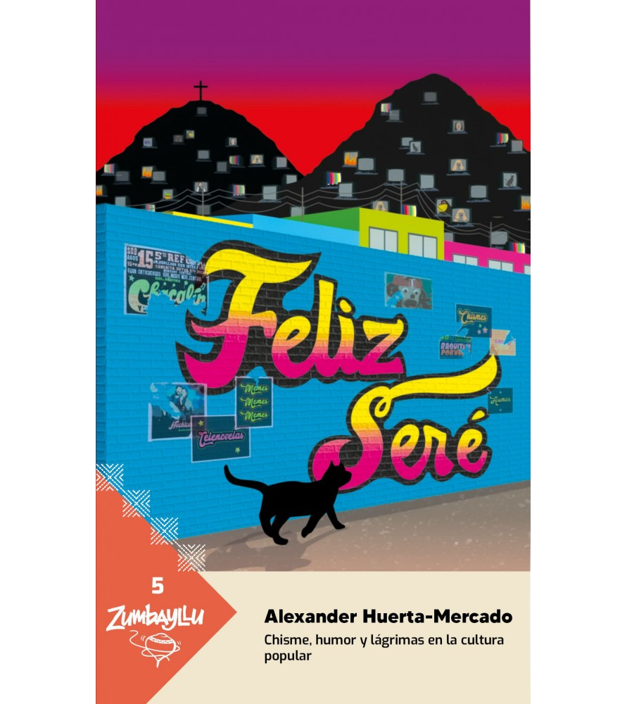 Feliz seré. Chisme, humor y lágrimas en la cultura popular. by ...