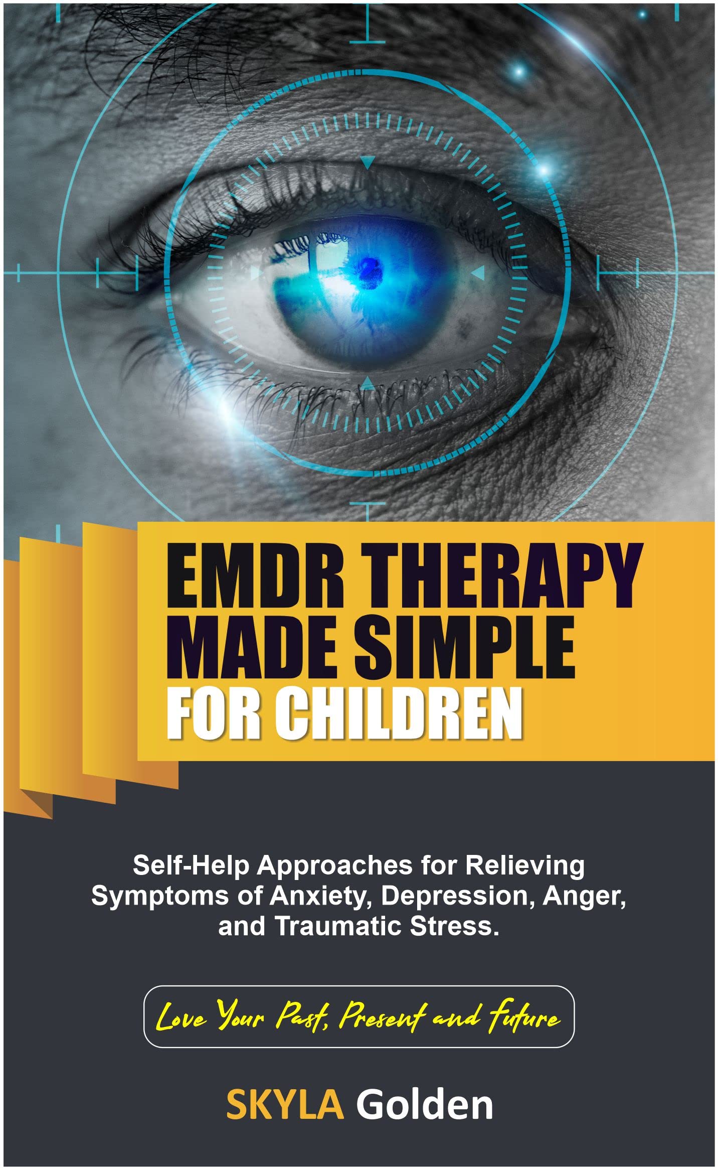 EMDR THERAPY MADE SIMPLE FOR CHILDREN: Self-Help Approaches for ...