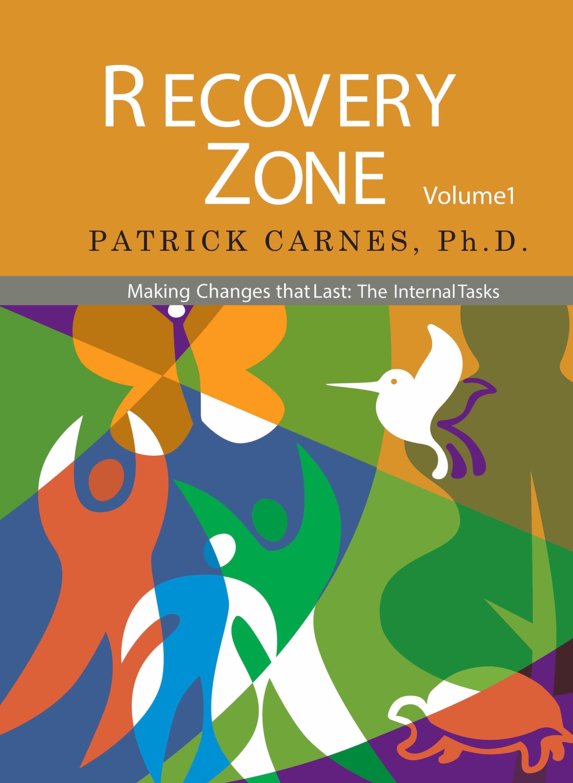 Recovery Zone Volume 1: Making Changes that Last: The Internal Tasks by ...