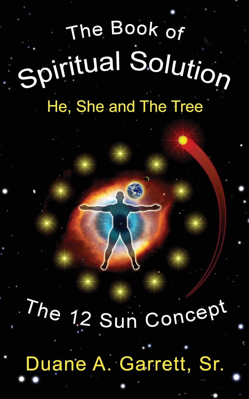 The Book of Spiritual Solution: He, She and the Tree by Duane A ...