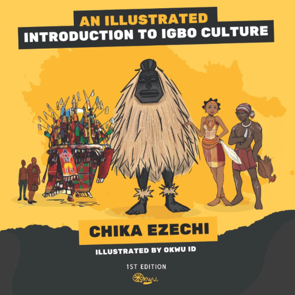 An Illustrated Introduction to Igbo Culture by Chika Ezechi | Goodreads
