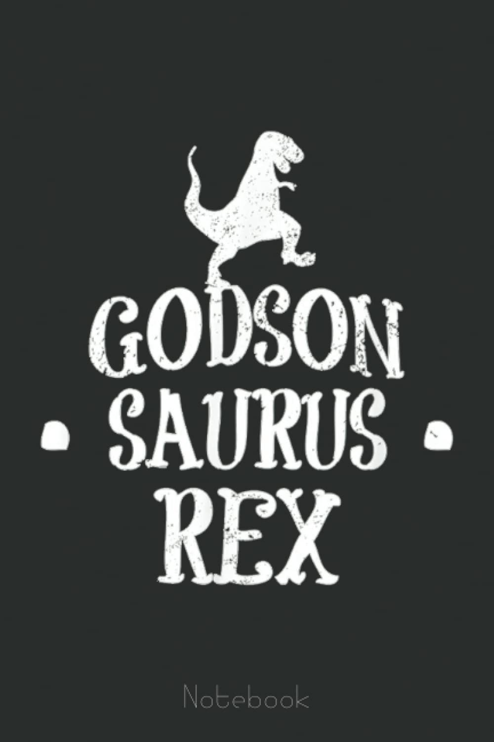 Godson Notebook From Godfather Godmother Funny Saurus Gift: Cute Trendy ...
