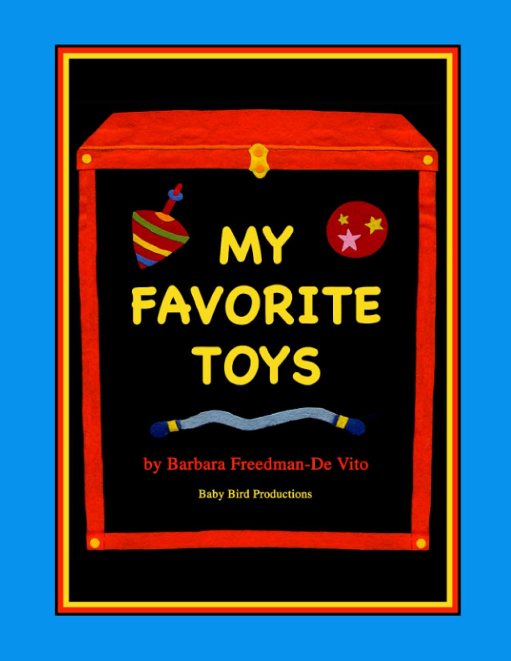 My Favorite Toys: A rhyming tale about some terrific toys, with artwork ...