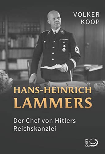 Hans-Heinrich Lammers: Der Chef von Hitlers Reichskanzlei by Volker ...
