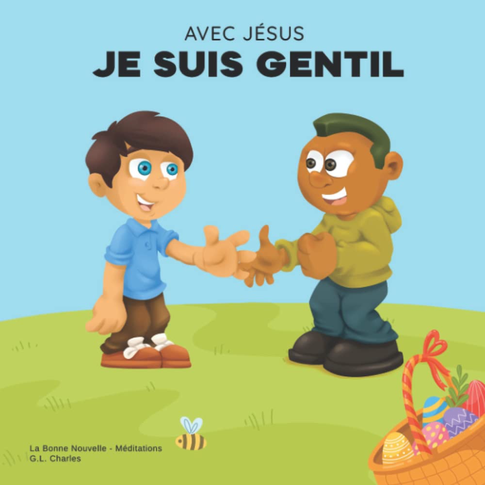 Avec Jésus, Je suis Gentil: Un livre chrétien pour enfants sur Pâques ...