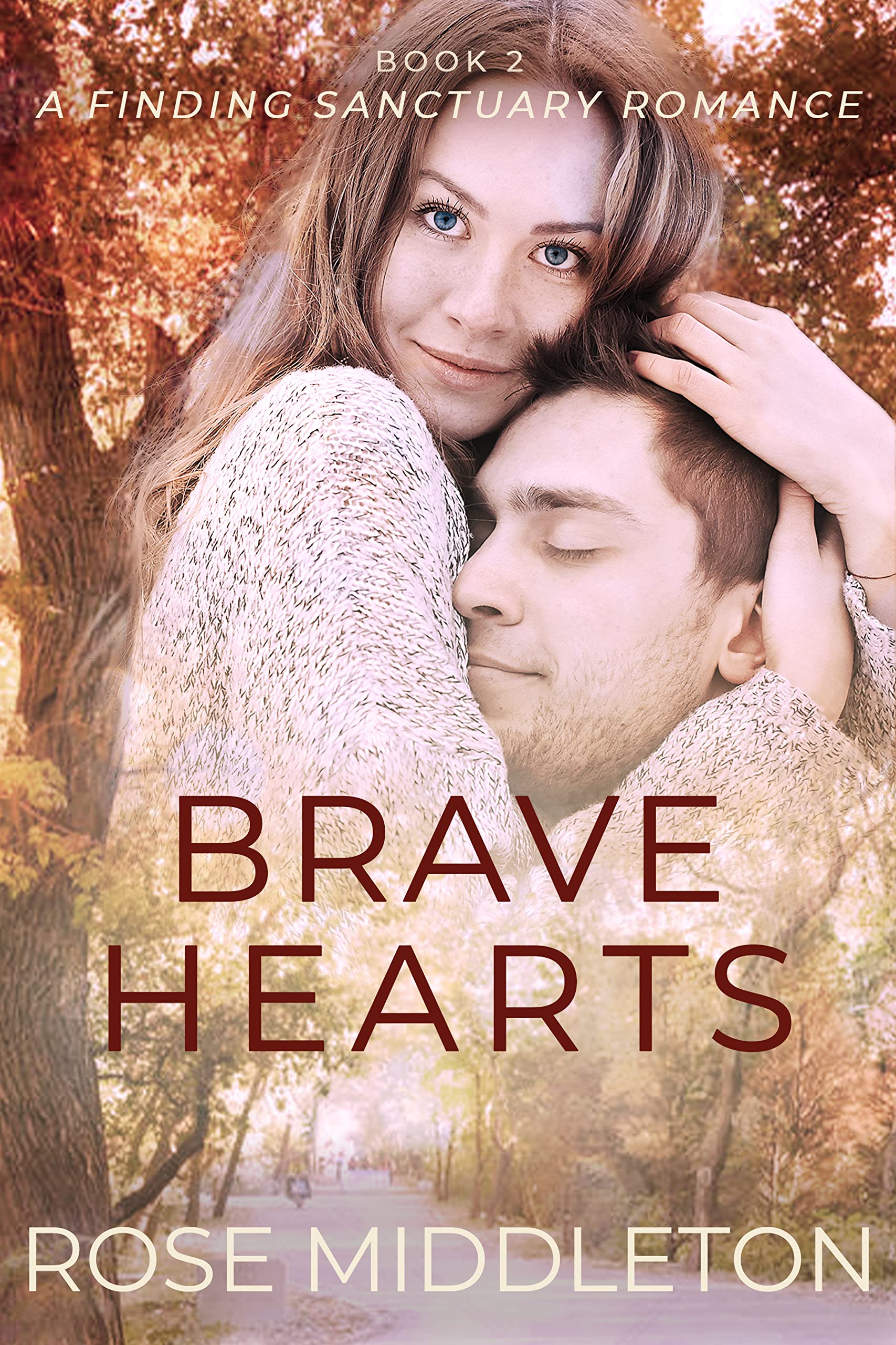 Brave Hearts (Finding Sanctuary Book 2) by Rose Middleton | Goodreads
