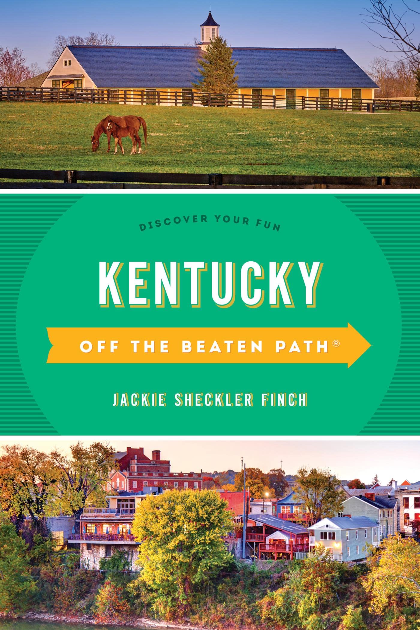 Kentucky Off the Beaten Path®: Discover Your Fun by Jackie Sheckler ...