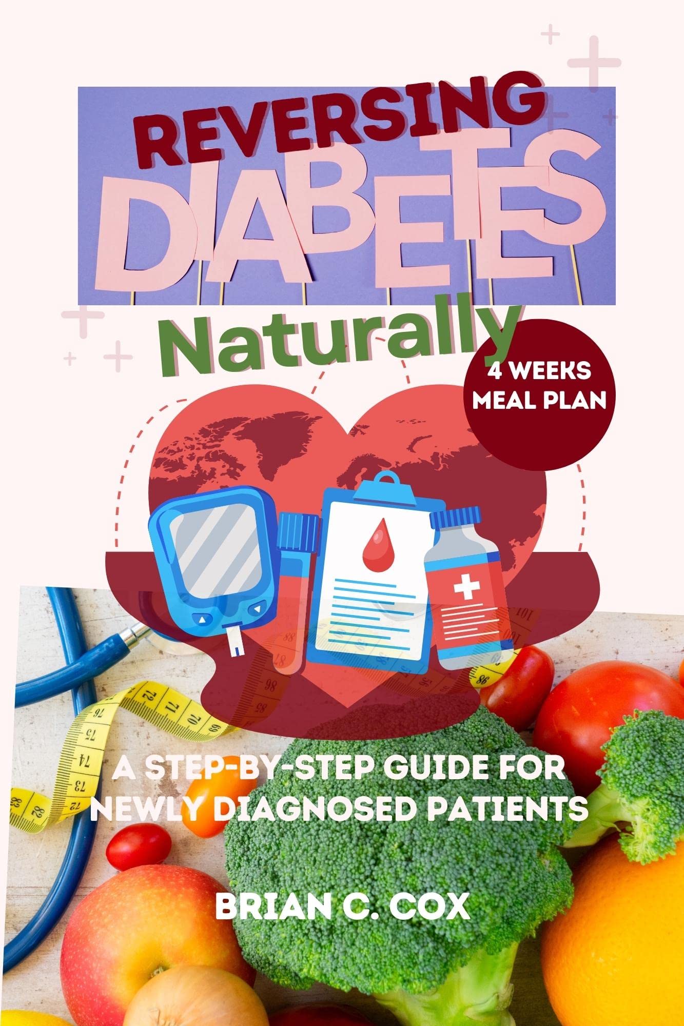 Reversing Diabetes Naturally: A Step-by-Step Guide for Newly Diagnosed ...