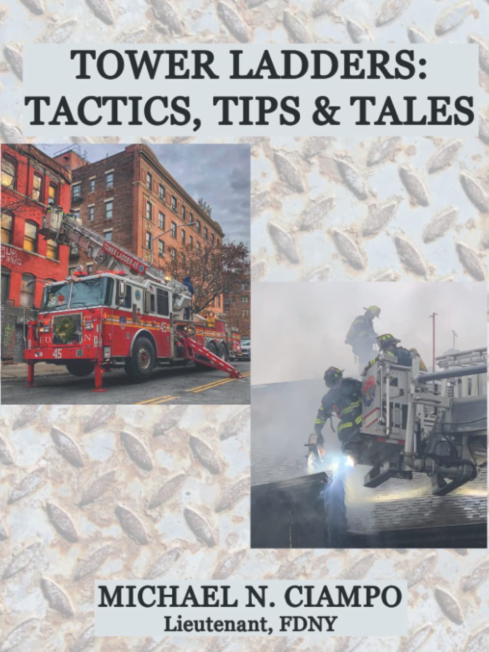 TOWER LADDERS: TACTICS, TIPS & TALES by Michael Ciampo | Goodreads
