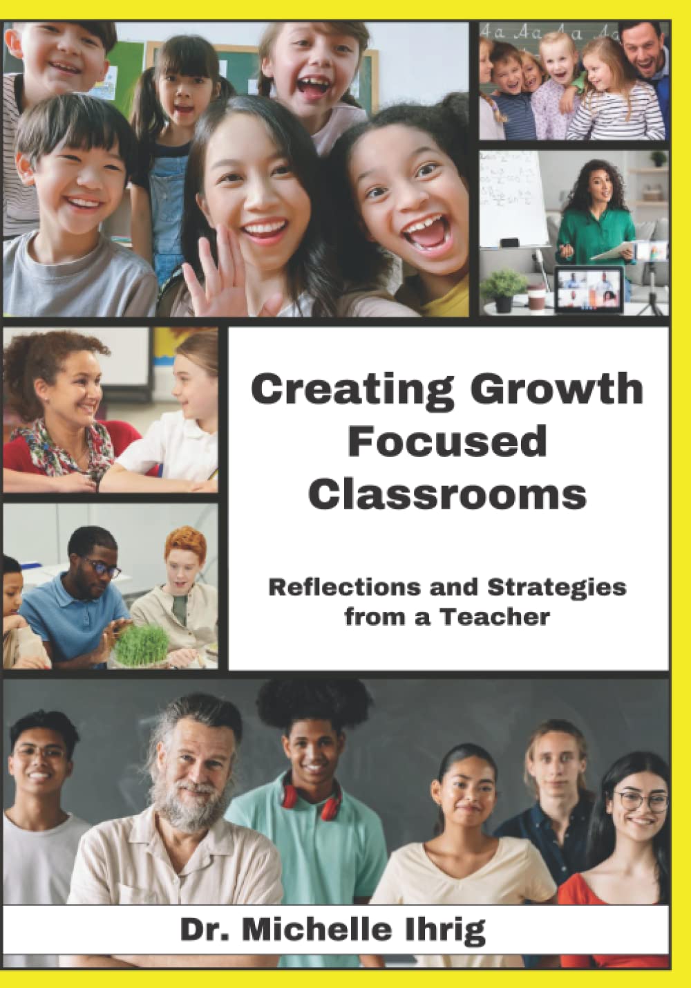 Creating Growth Focused Classrooms: Reflections and Strategies from a ...