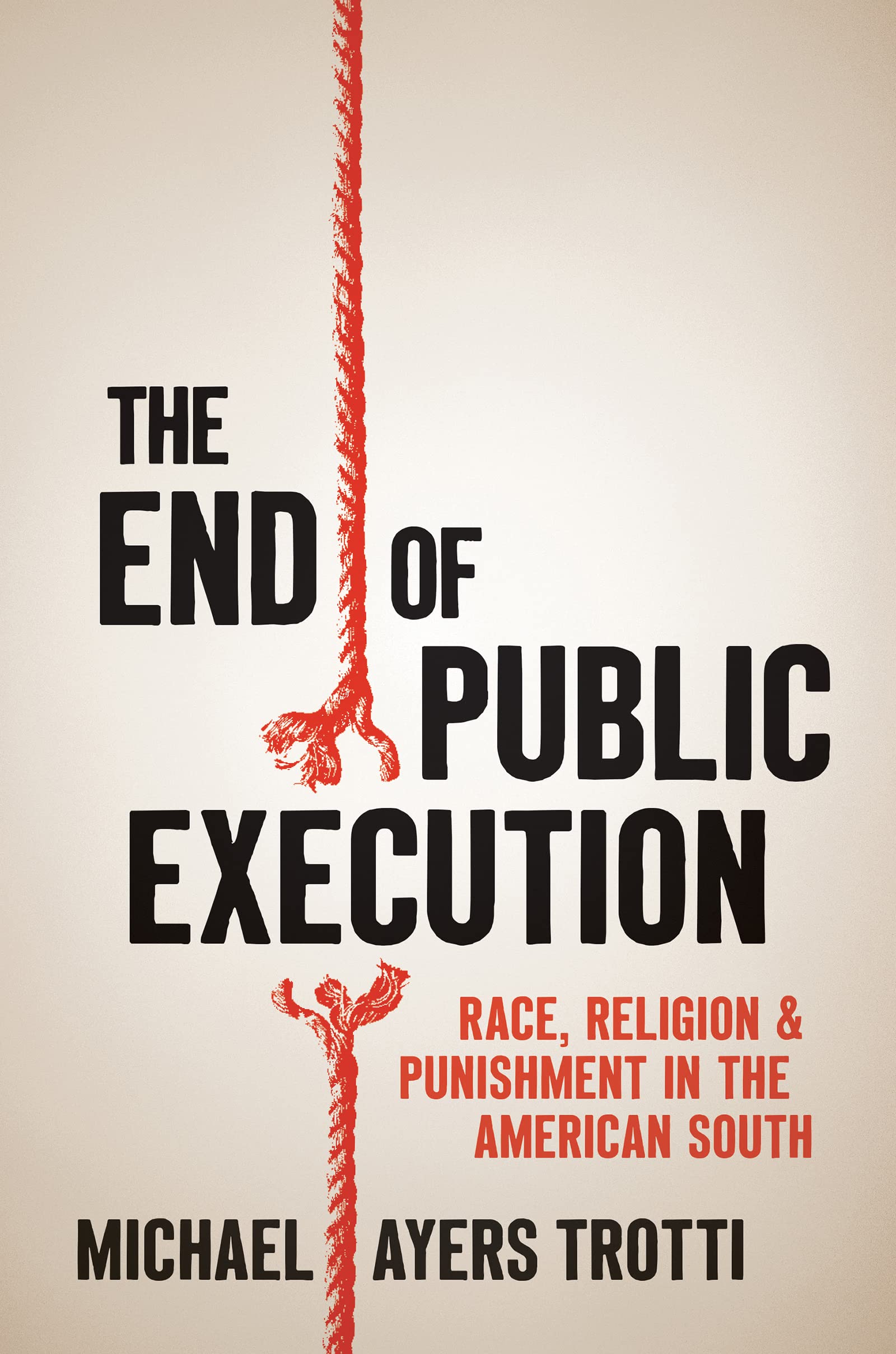 The End of Public Execution: Race, Religion, and Punishment in the ...