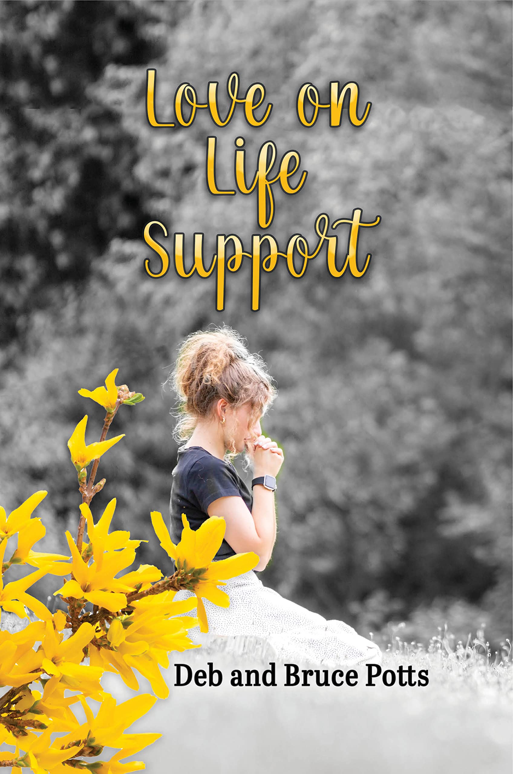 Love on Life Support by Deb and Bruce Potts | Goodreads