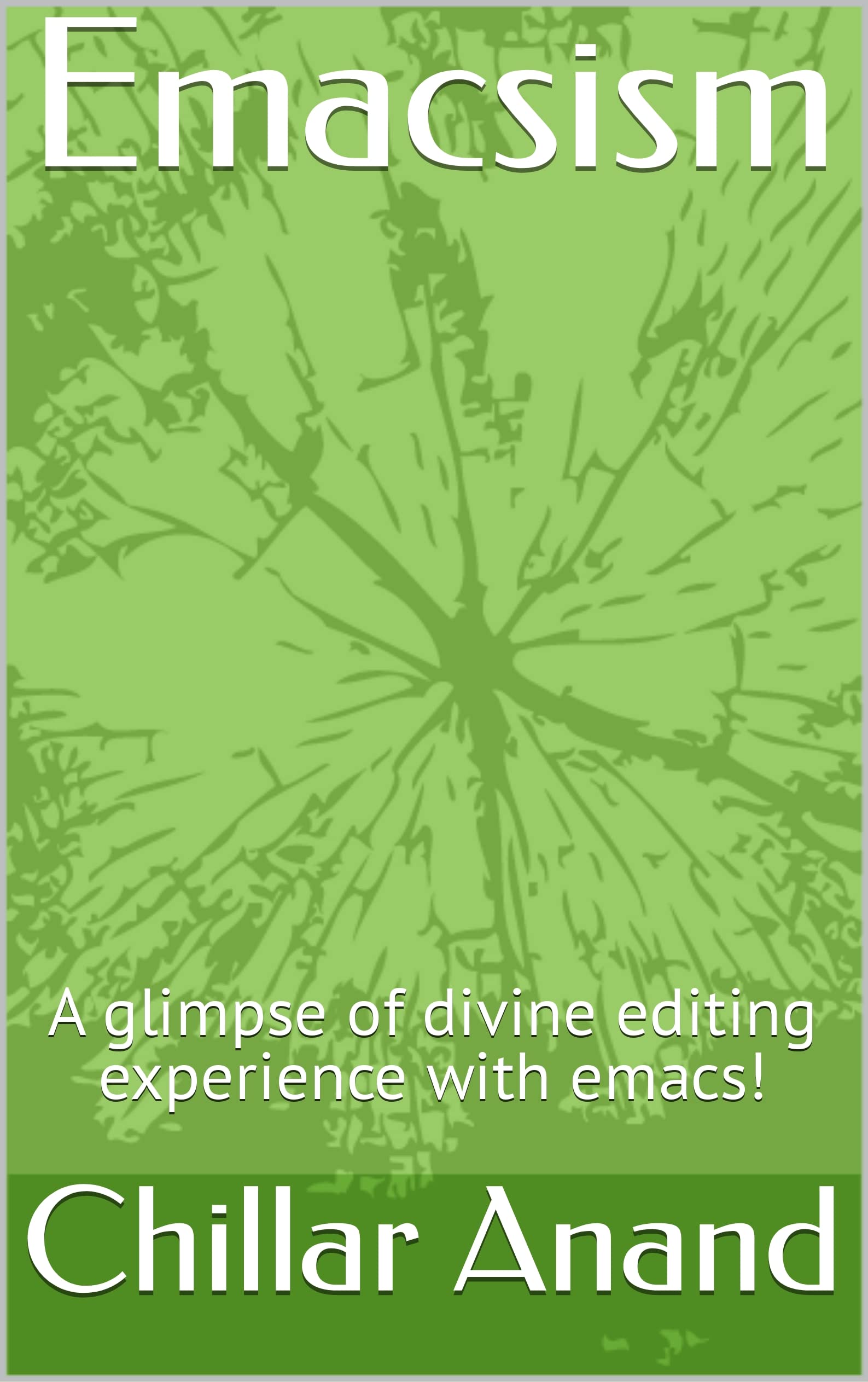 Emacsism: A glimpse of divine editing experience with emacs! by Chillar ...