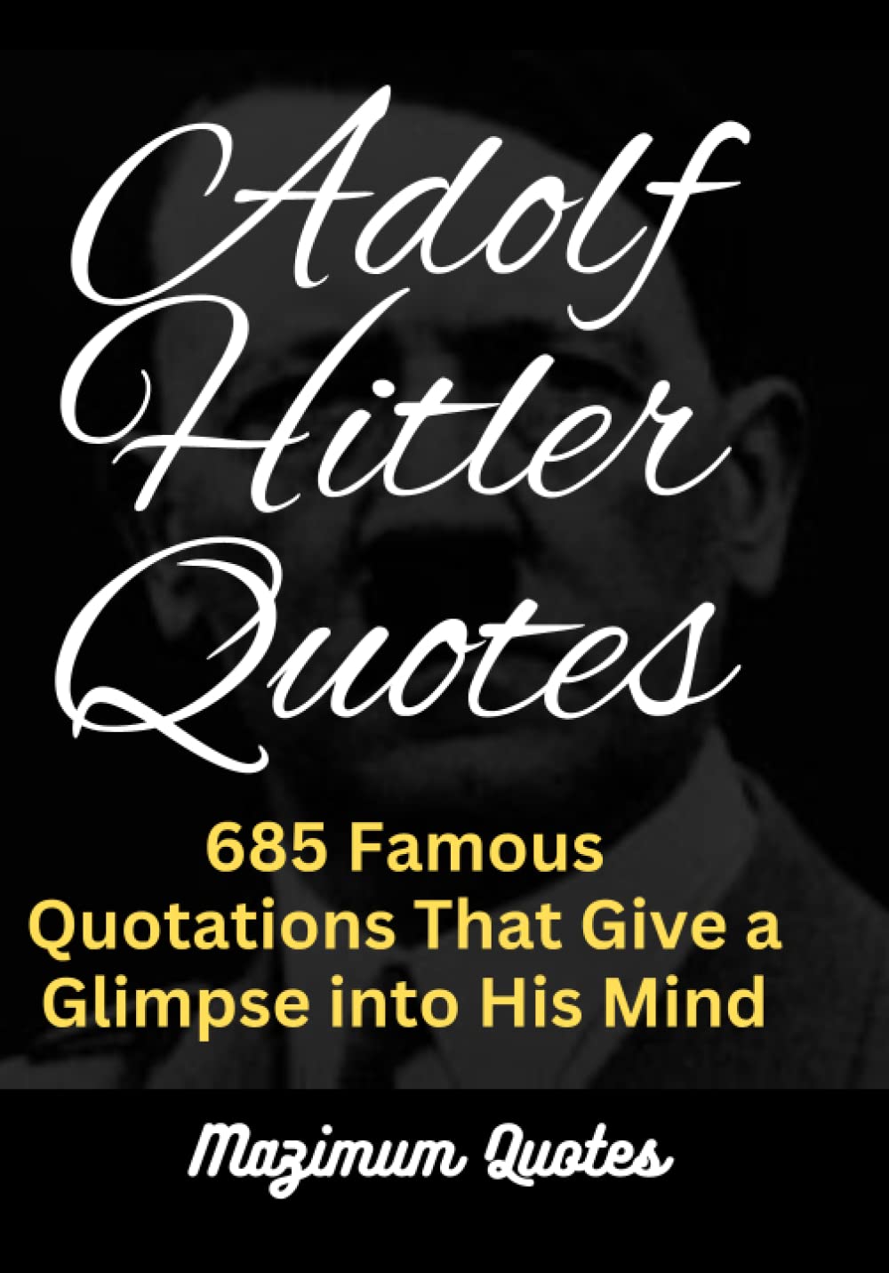 Adolf Hitler Quotes: 685 Famous Quotations That Give a Glimpse into His ...