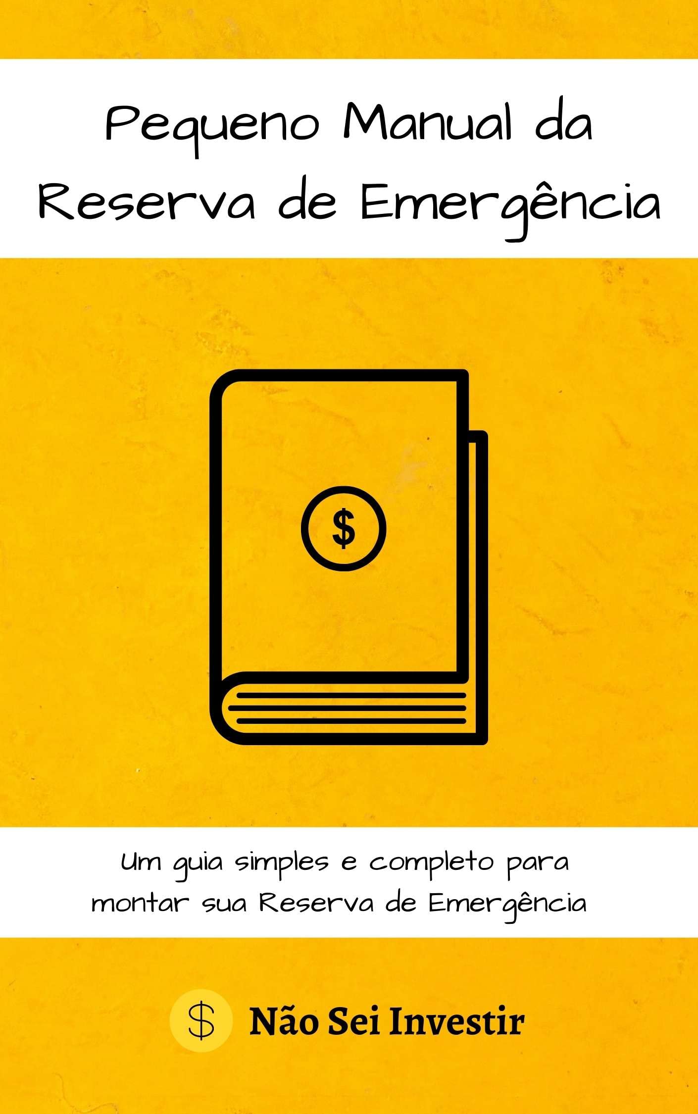 Pequeno Manual da Reserva de Emergência: um guia simples e completo para montar sua Reserva de ...