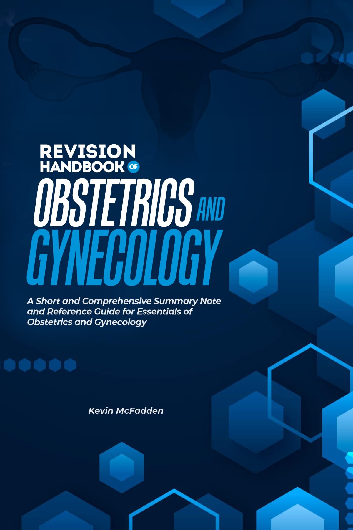 REVISION HANDBOOK OF OBSTETRICS AND GYNECOLOGY: A Pocket Comprehensive Summary note and ...