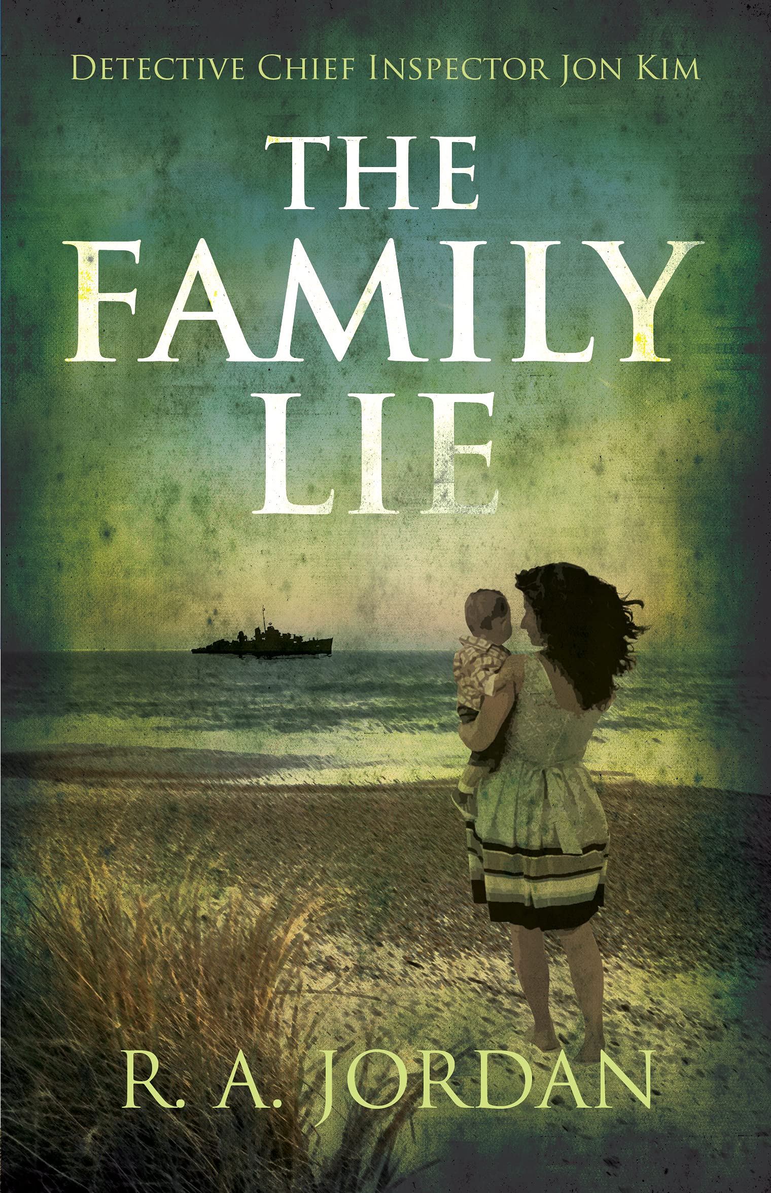 THE FAMILY LIE: Detective Chief Inspector Jon Kim by R. A. Jordan ...