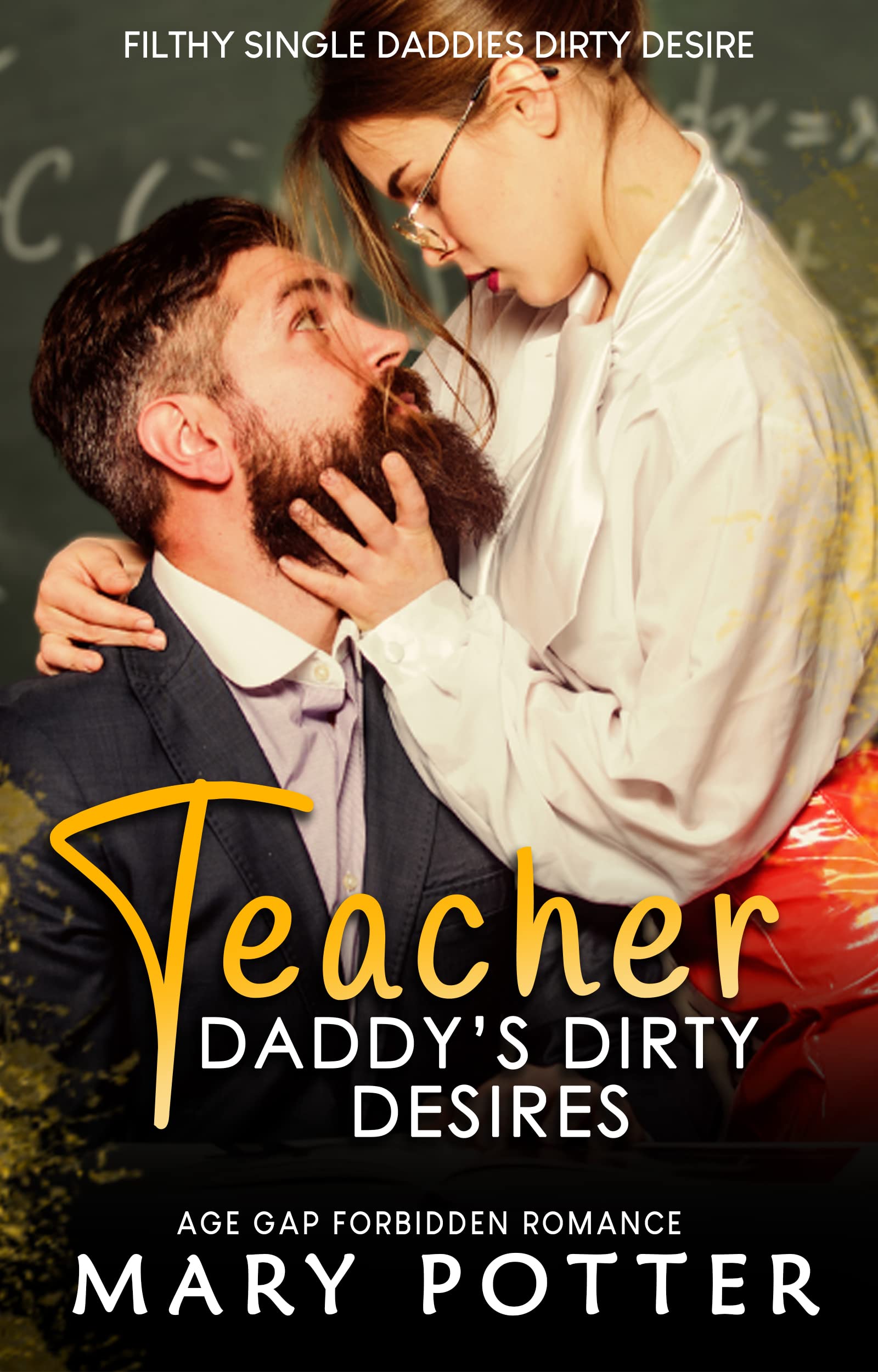 Teacher Daddy's Dirty Desires by Mary Potter | Goodreads